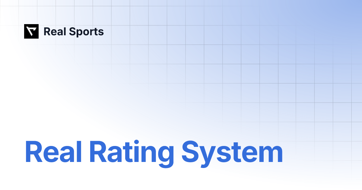 Real Rating System | Real Sports
