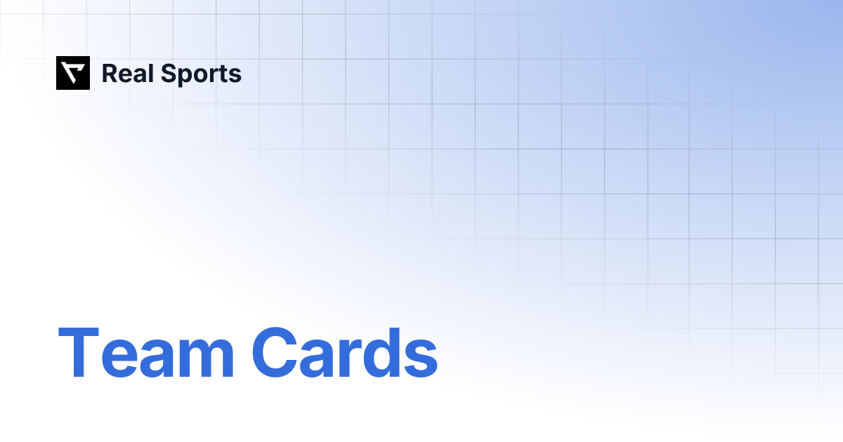 Team Cards | Real Sports